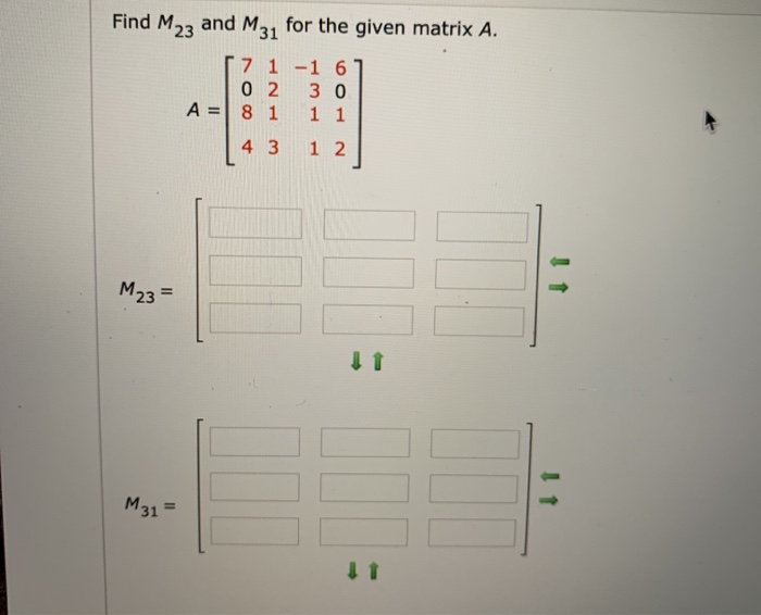 Solved Find M23 and M31 for the given matrix A. 7 1 0 2 8 1 | Chegg.com