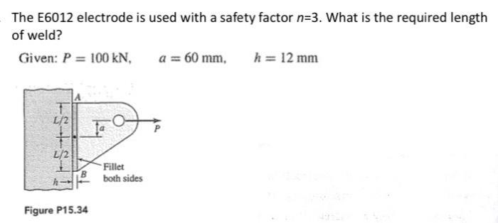 Solved The E6012 electrode is used with a safety factor n=3. | Chegg.com