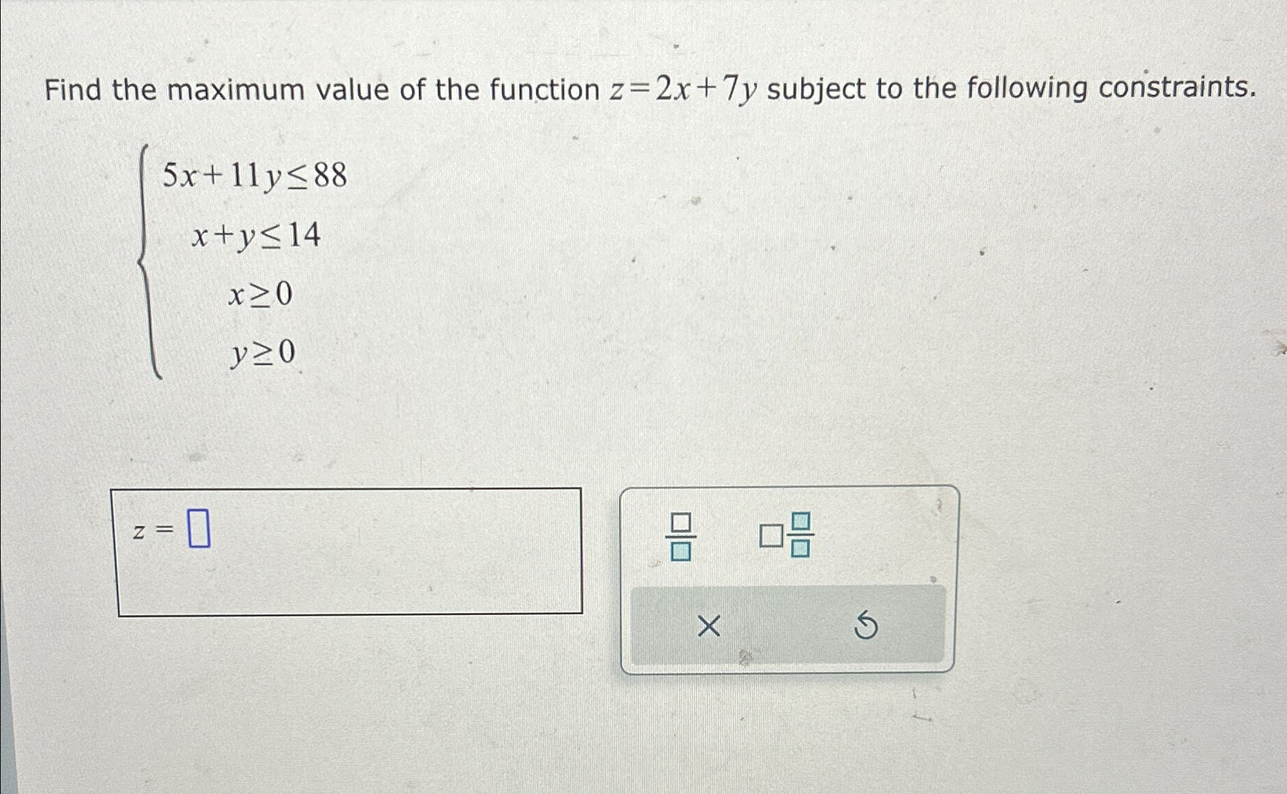 Solved Find The Maximum Value Of The Function Z 2x 7y