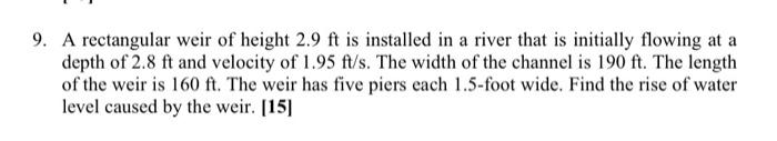 Solved 9. A rectangular weir of height 2.9ft is installed in | Chegg.com