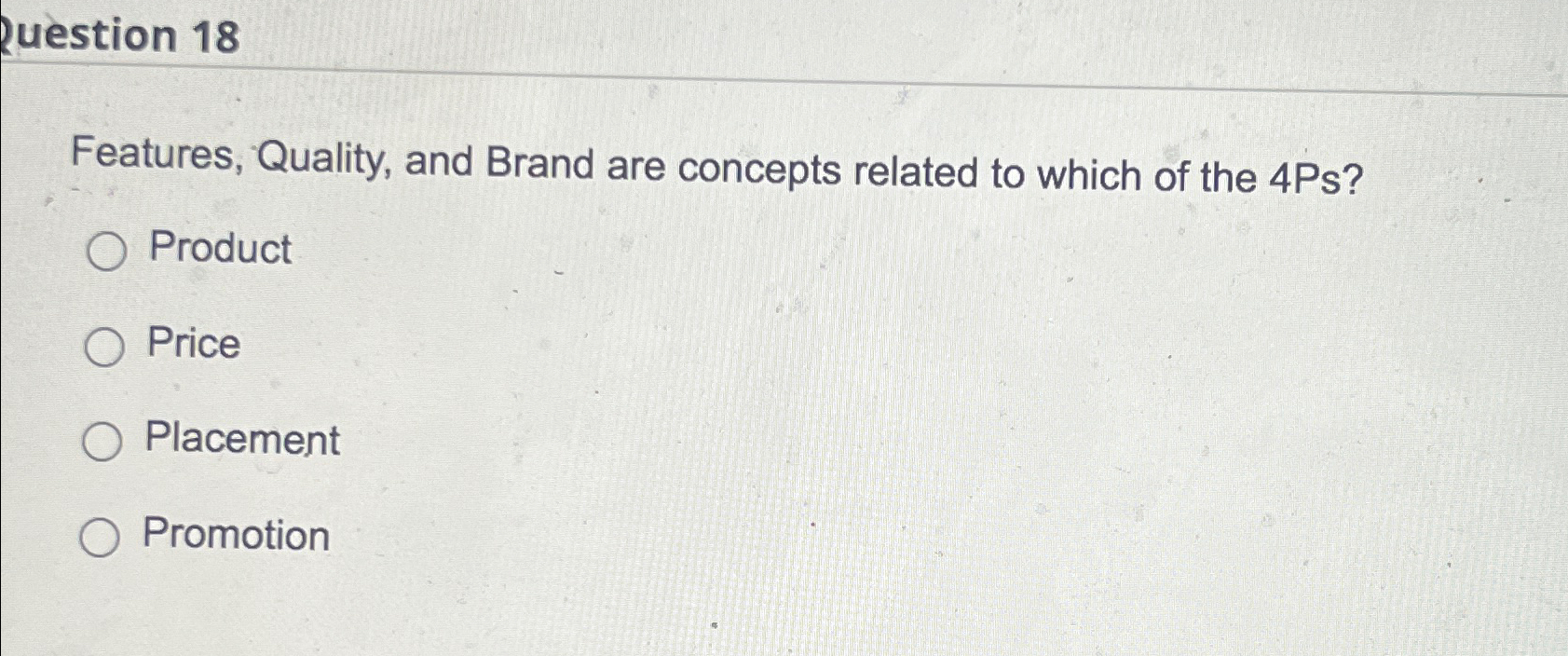 Solved Question 18Features, Quality, and Brand are concepts | Chegg.com Solved Question 18Features, Quality, and Brand are concepts | Chegg.com