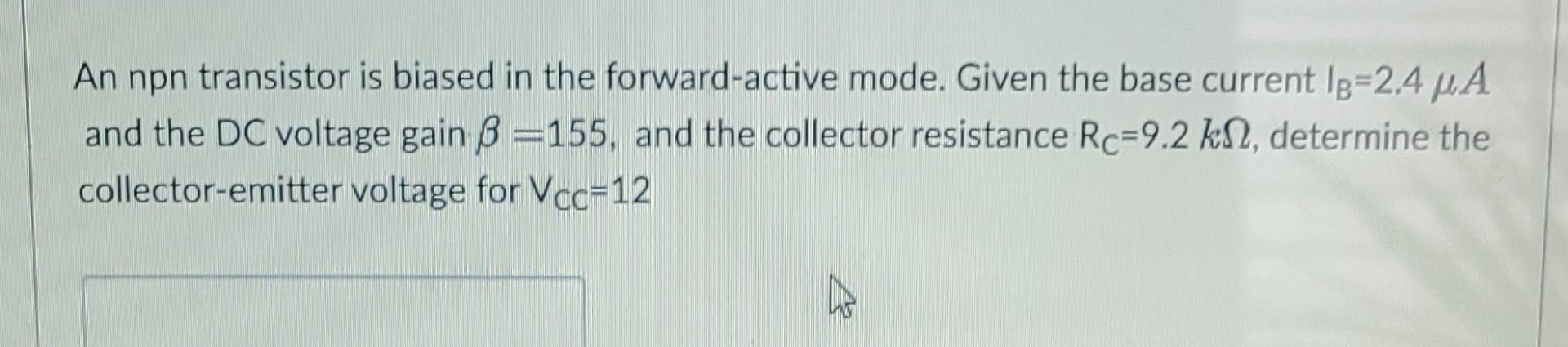 Solved An npn transistor is biased in the forward-active | Chegg.com