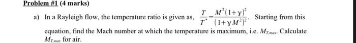 Solved Problem #1 (4 marks) a) In a Rayleigh flow, the | Chegg.com