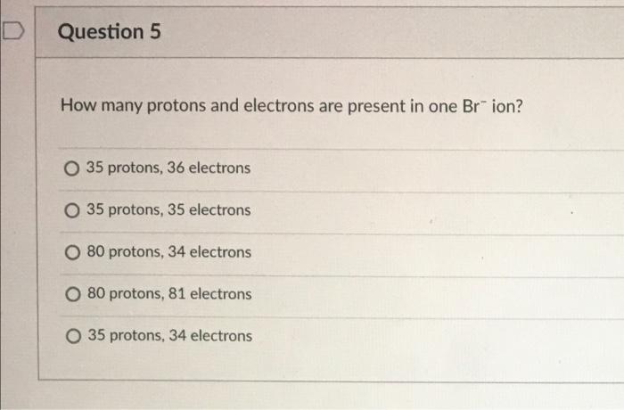 Solved How many protons and electrons are present in one Br | Chegg.com