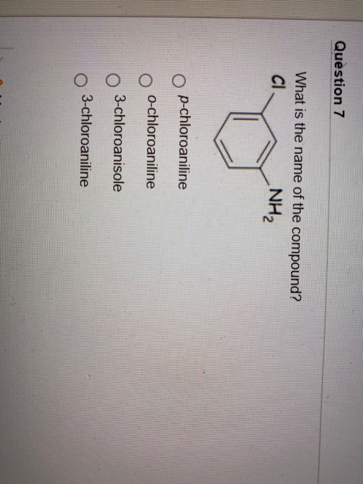 Solved Question 7 What is the name of the compound? NH2 | Chegg.com