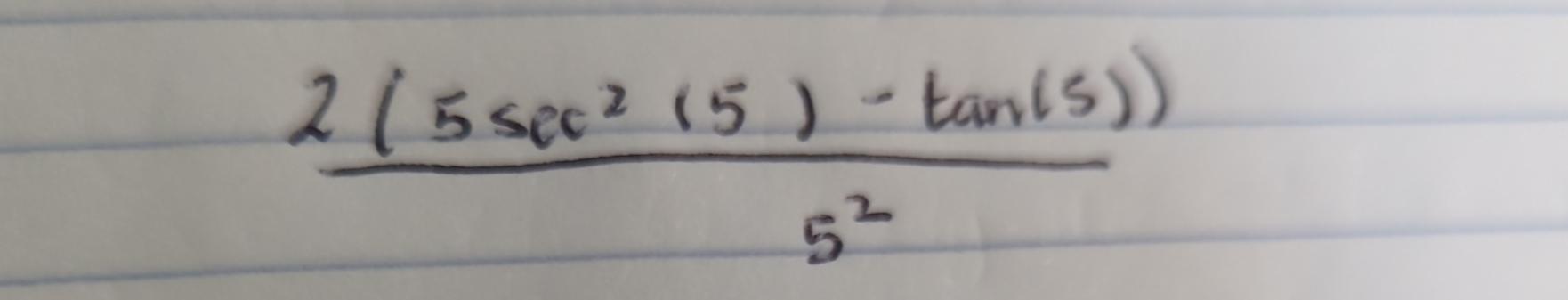Solved 2(5sec2(5)-tan(5))52 | Chegg.com