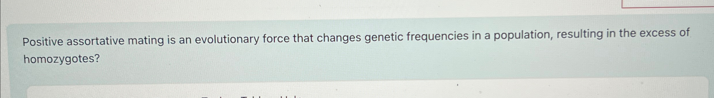 Solved Positive assortative mating is an evolutionary force | Chegg.com