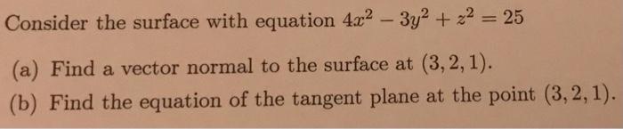 Solved Consider the surface with equation 4x2−3y2+z2=25 (a) | Chegg.com