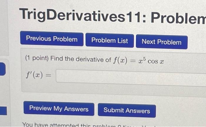 Solved TrigDerivatives11: Problen (1 point) Find the | Chegg.com