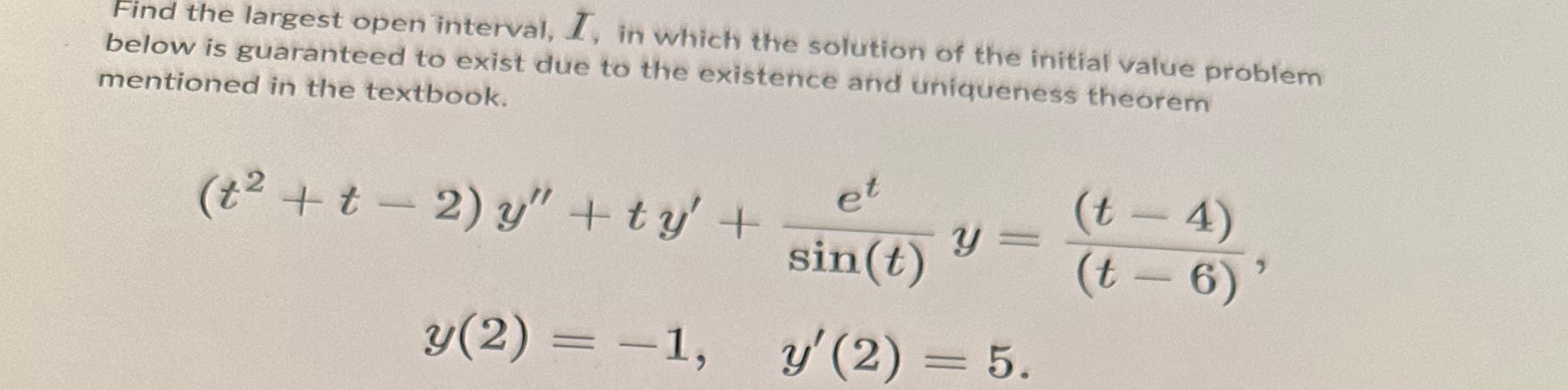 Solved Find the largest open interval, I, in which the | Chegg.com