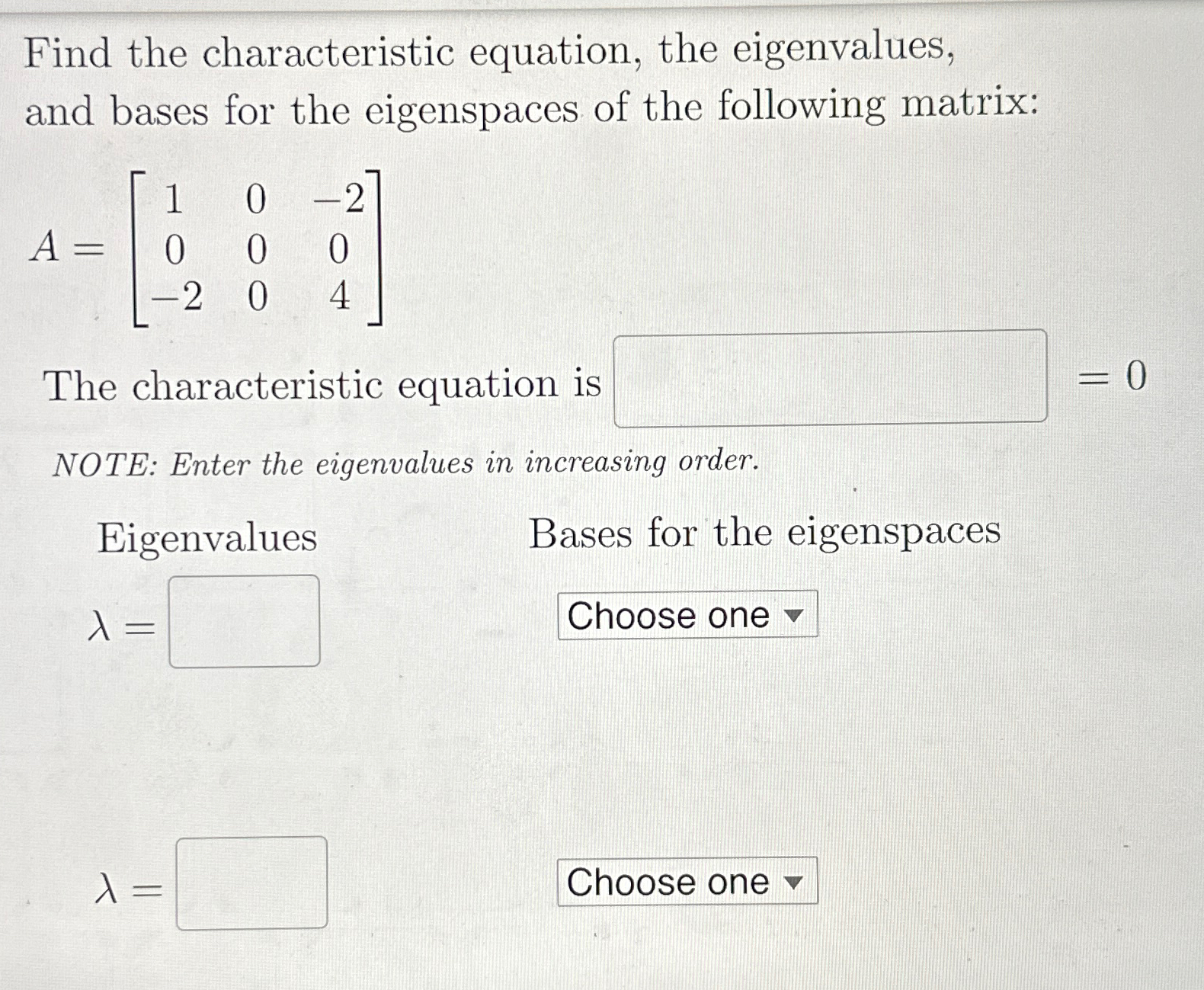 Solved Find the characteristic equation, the eigenvalues, | Chegg.com