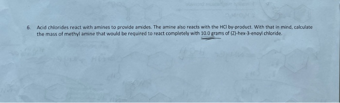 Solved 6. Acid chlorides react with amines to provide | Chegg.com