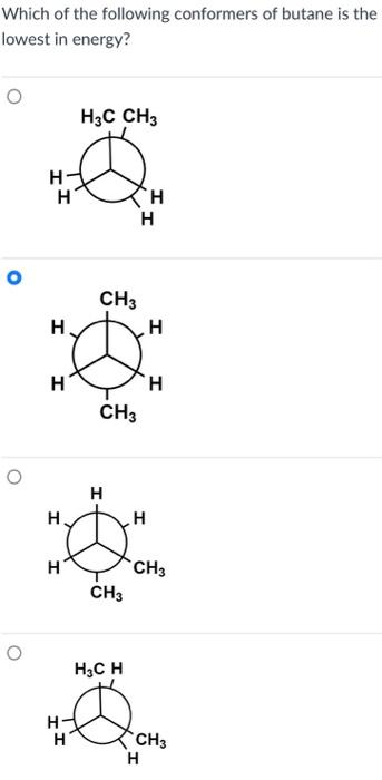Solved Which of the following conformers of butane is the | Chegg.com