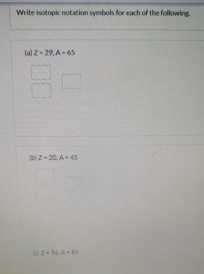 Solved Write isotopic notation symbols for each of the | Chegg.com