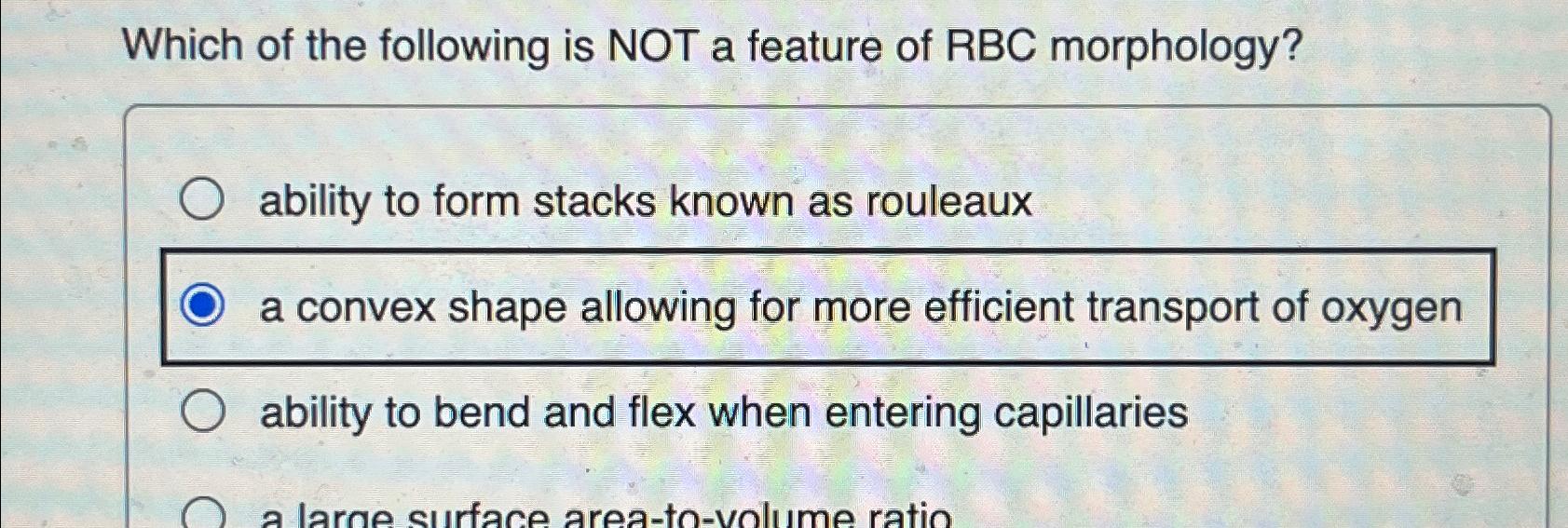 Solved Which of the following is NOT a feature of RBC | Chegg.com