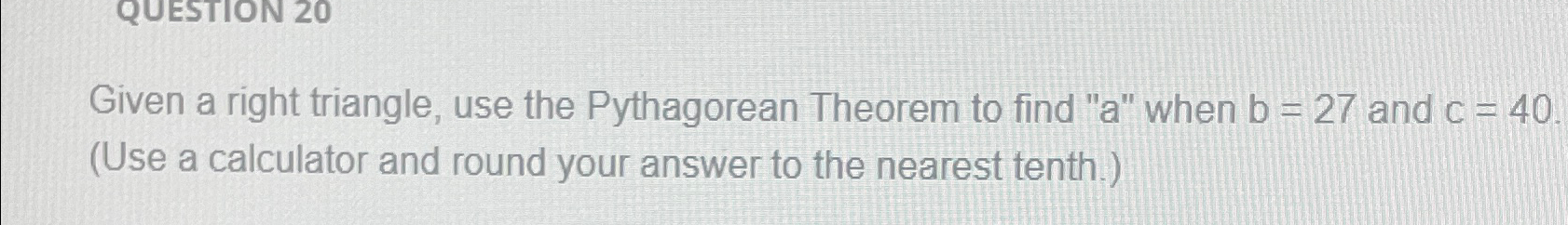 Solved Given a right triangle, use the Pythagorean Theorem | Chegg.com