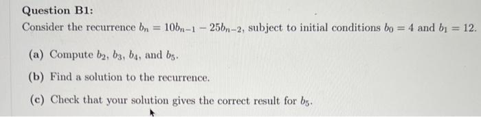 Solved Consider the recurrence bn=10bn−1−25bn−2, subject to | Chegg.com