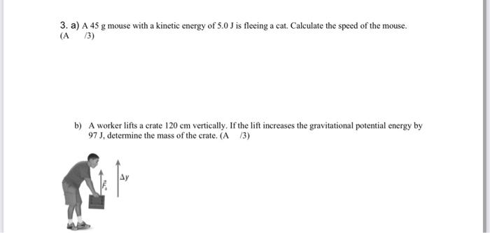 Solved 3. a) A 45 g mouse with a kinetic energy of 5.0 J is | Chegg.com