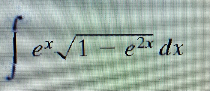 Solved et 1 – e2x dx | Chegg.com