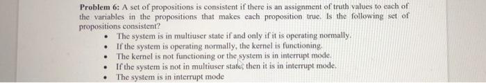 Solved Problem 6: A set of propositions is consistent if | Chegg.com