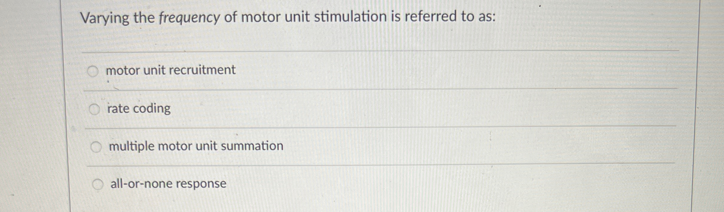 Solved Varying the frequency of motor unit stimulation is | Chegg.com