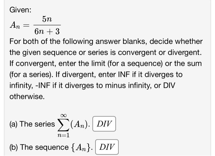 Solved Given: An=6n+35n For both of the following answer | Chegg.com
