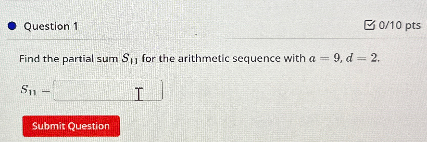 Solved Question 1010 ﻿ptsFind the partial sum S11 ﻿for the | Chegg.com