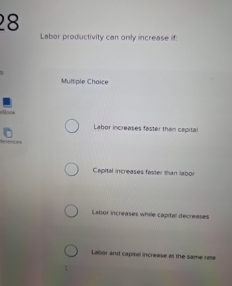 Solved Labor productivity can only increase if:Multiple | Chegg.com