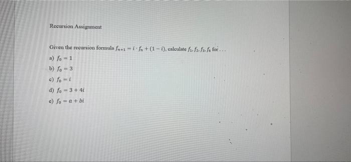 Solved Recursion Assignment Given The Recursion Formula Fn1