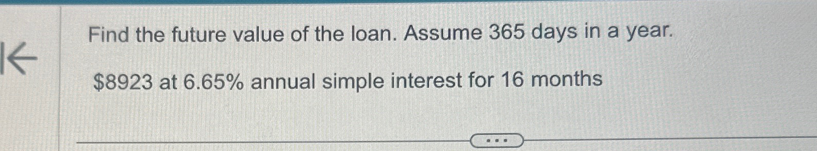 Solved Find the future value of the loan. Assume 365 ﻿days | Chegg.com