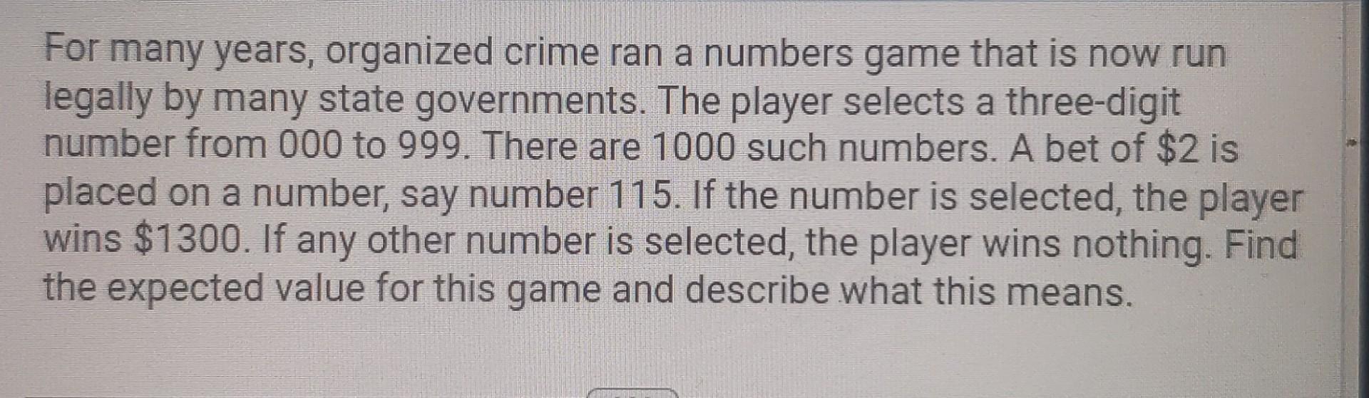 Solved For many years, organized crime ran a numbers game | Chegg.com