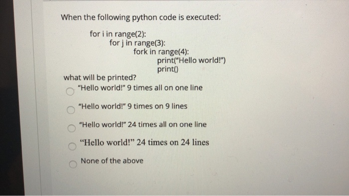 Solved When the following python code is executed: for i in | Chegg.com