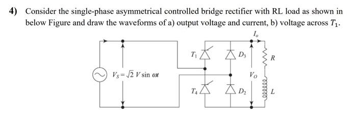 Solved ) Consider the single-phase asymmetrical controlled | Chegg.com