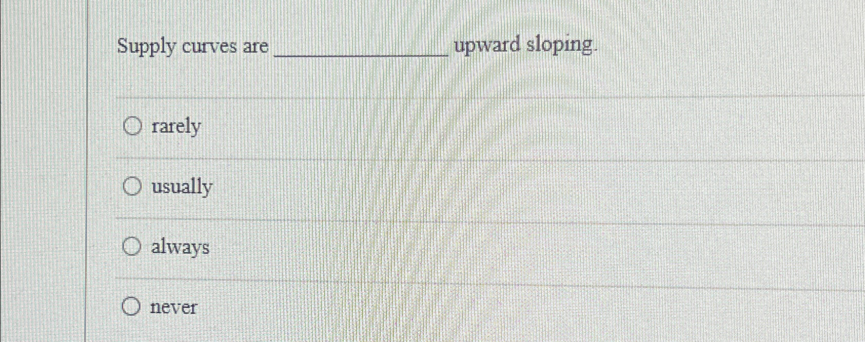 Solved Supply curves are ______ ﻿upward | Chegg.com