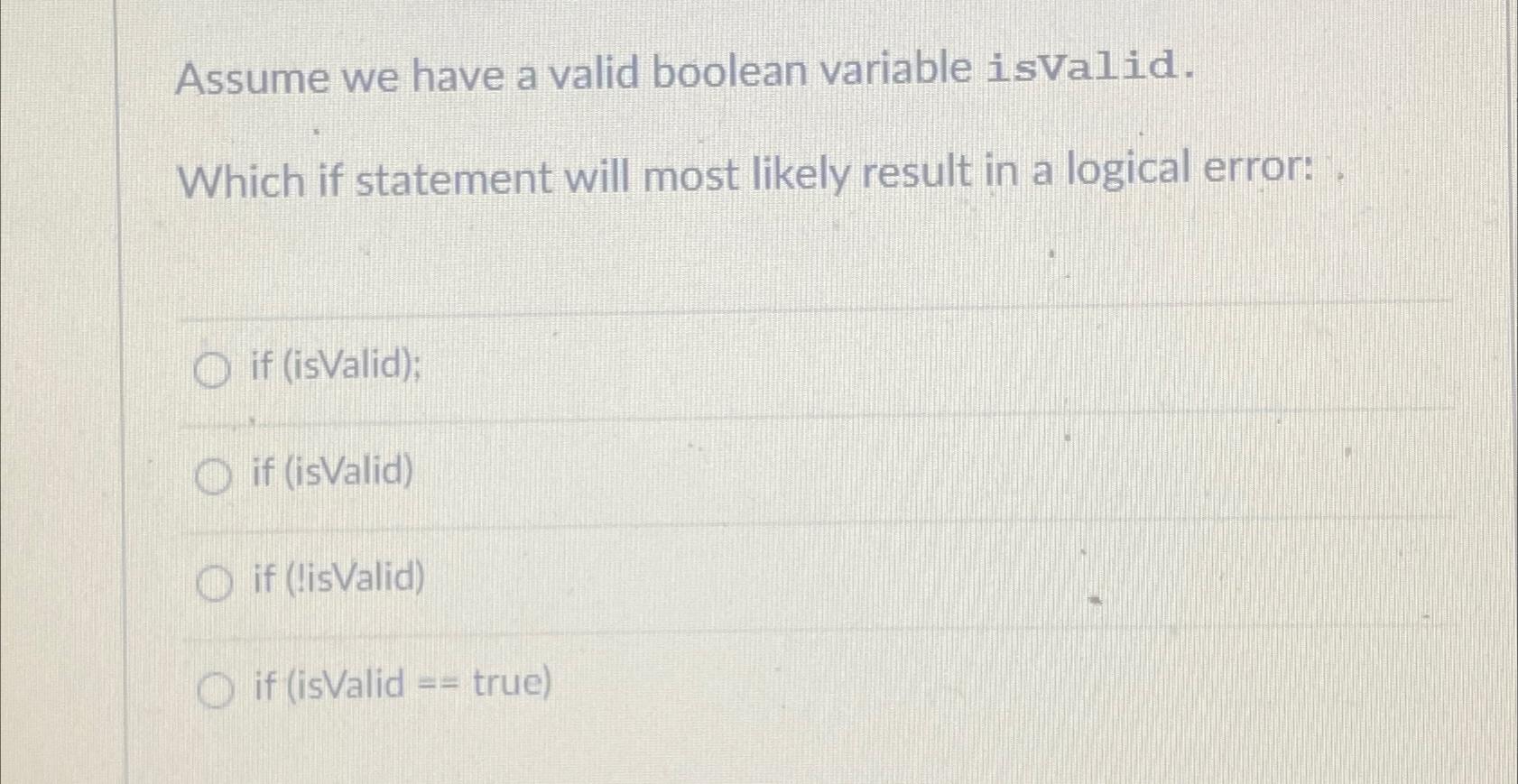 Solved Assume we have a valid boolean variable isvalid.Which | Chegg.com