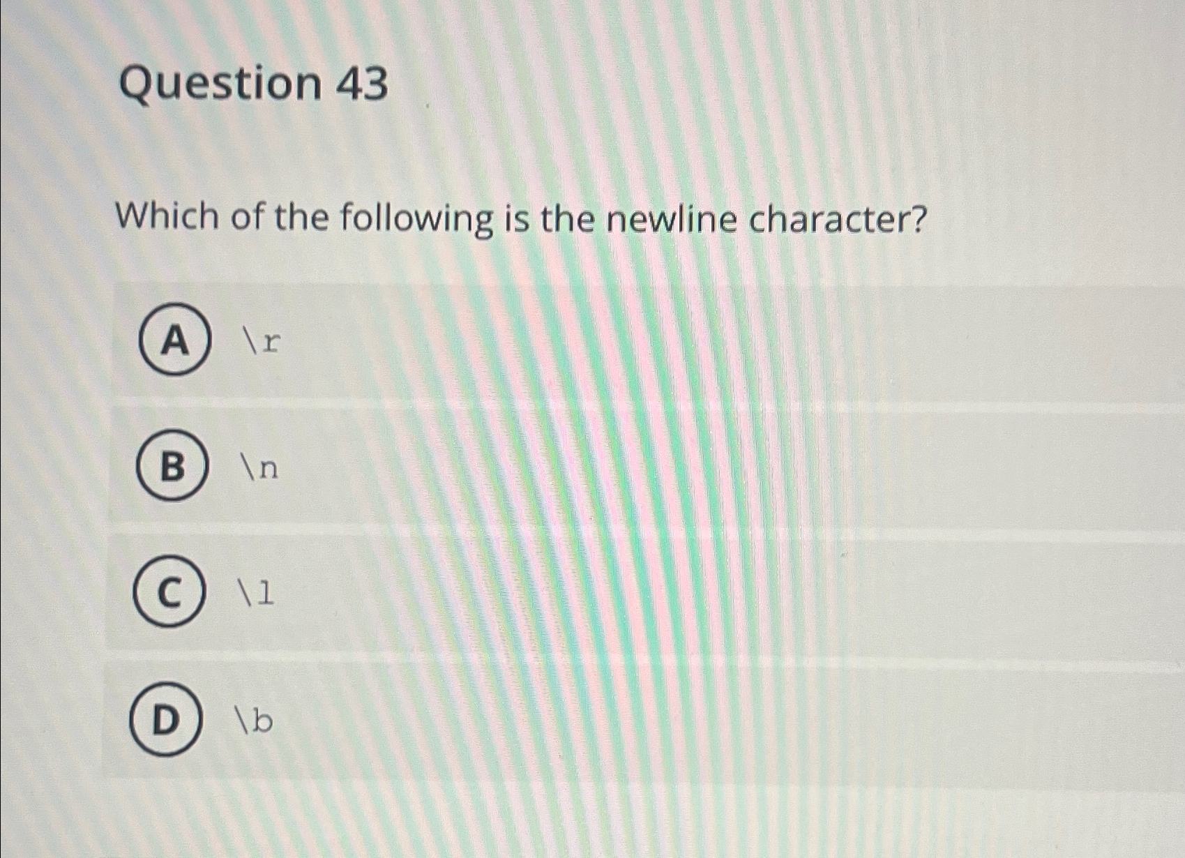 Solved Question 43Which of the following is the newline | Chegg.com