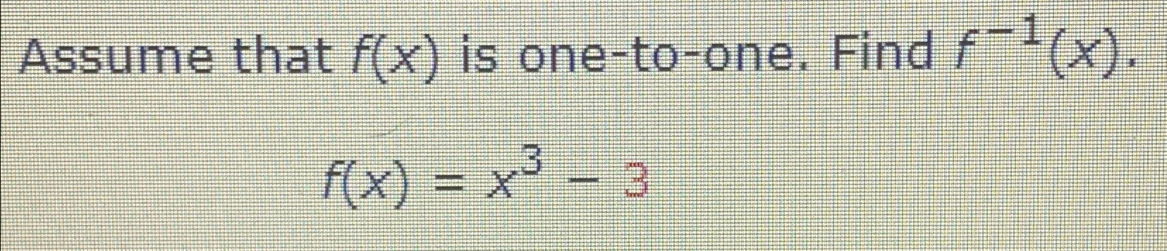 Solved Assume that f(x) ﻿is one-to-one. Find | Chegg.com