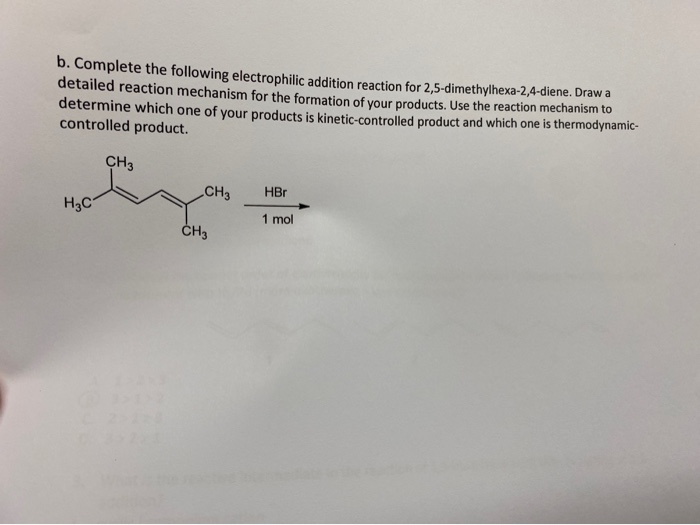Solved b. Complete the following electrophilic addition | Chegg.com