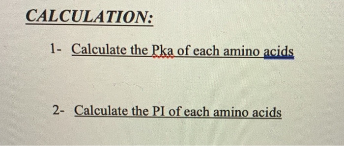 Solved CALCULATION: 1- Calculate the Pka of each amino acids | Chegg.com