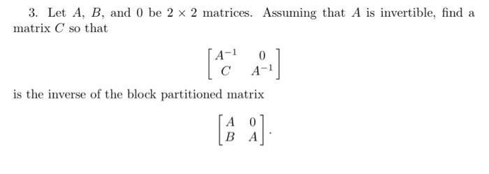 Solved 3. Let A,B, and 0 be 2×2 matrices. Assuming that A is | Chegg.com