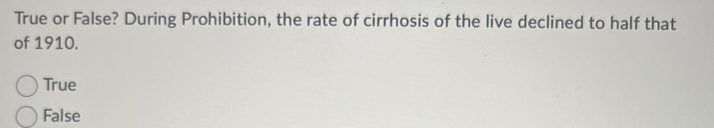 Solved True or False? During Prohibition, the rate of | Chegg.com
