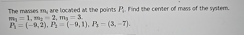 Solved The masses mi ﻿are located at the points Pi. ﻿Find | Chegg.com