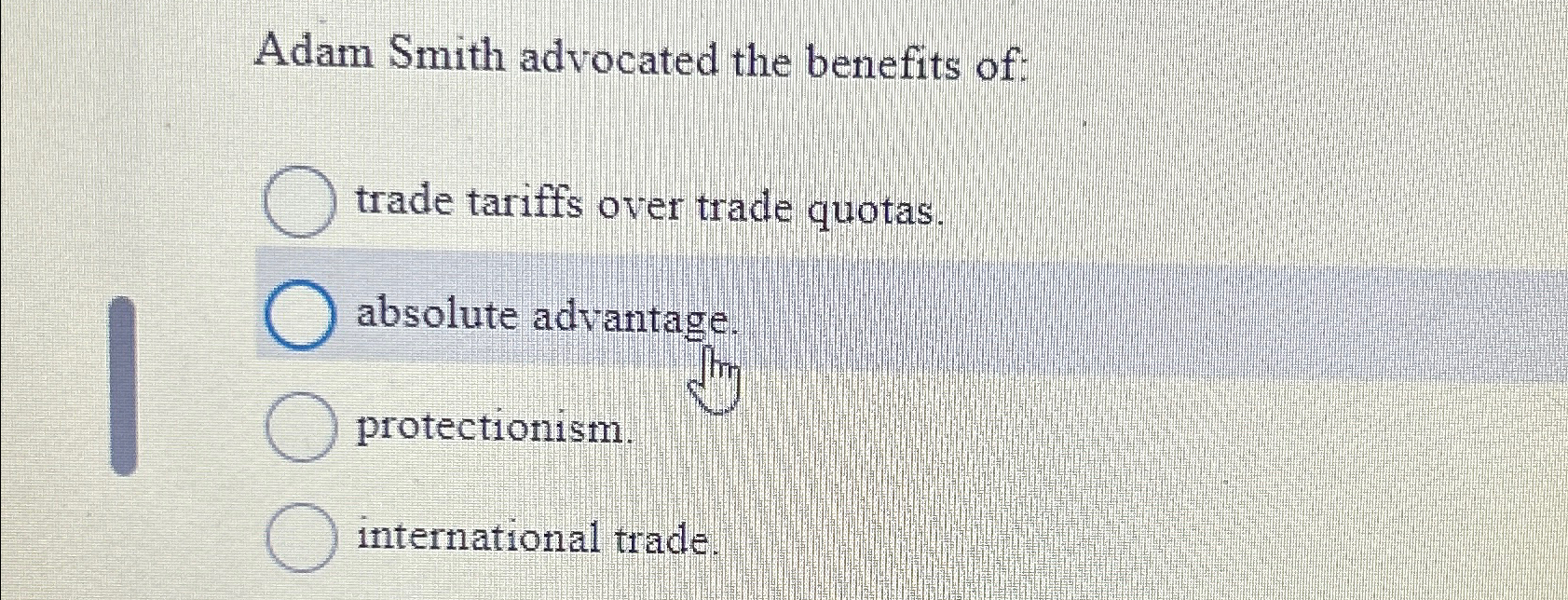 Solved Adam Smith advocated the benefits of:trade tariffs | Chegg.com