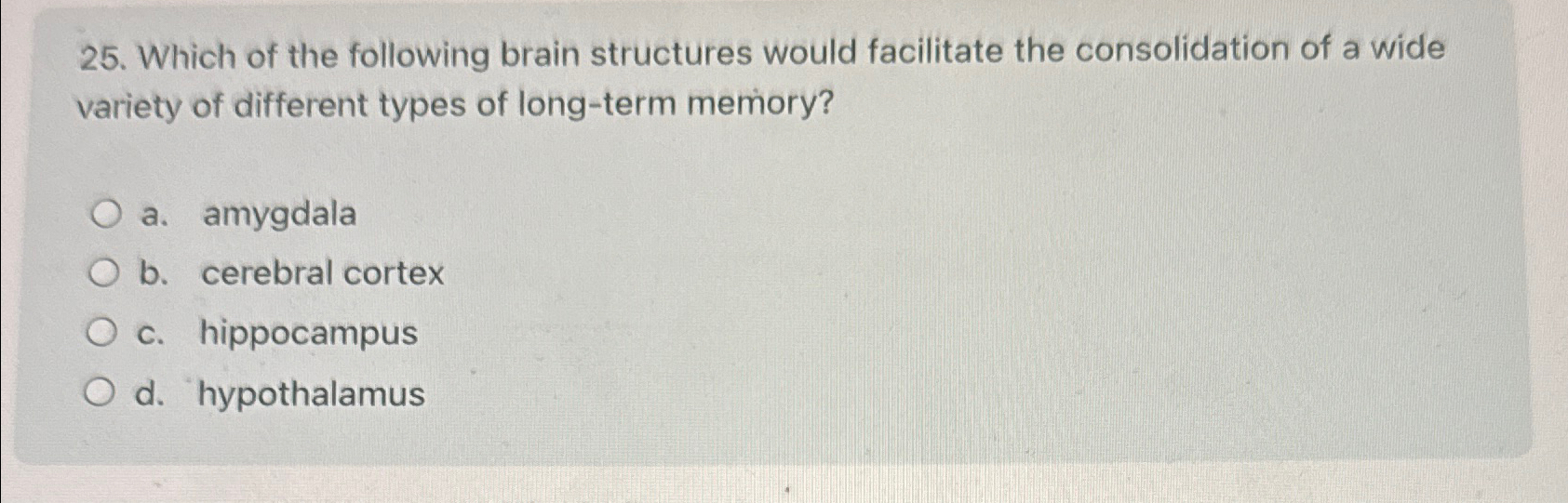Solved Which of the following brain structures would | Chegg.com