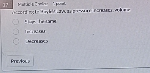 Solved 17Multiple Choice 1 ﻿pointAccording to Boyle's Law, | Chegg.com
