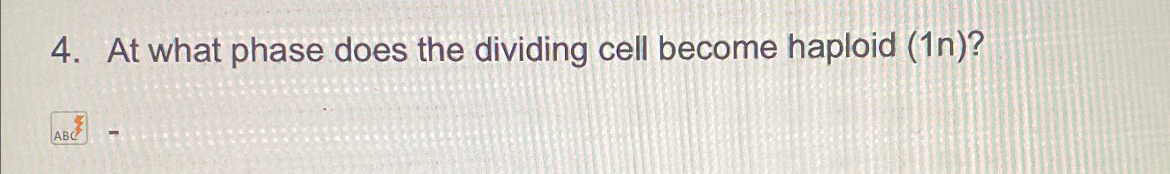 Solved At what phase does the dividing cell become haploid | Chegg.com