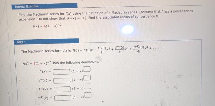 Solved Tutorial Exercise Find the Maclaurin series for f(x) | Chegg.com Solved Tutorial Exercise Find the Maclaurin series for f(x) | Chegg.com
