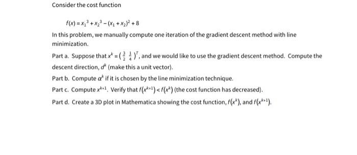 Solved Consider the cost function f(x)=x13+x23−(x1+x2)2+8 In | Chegg.com