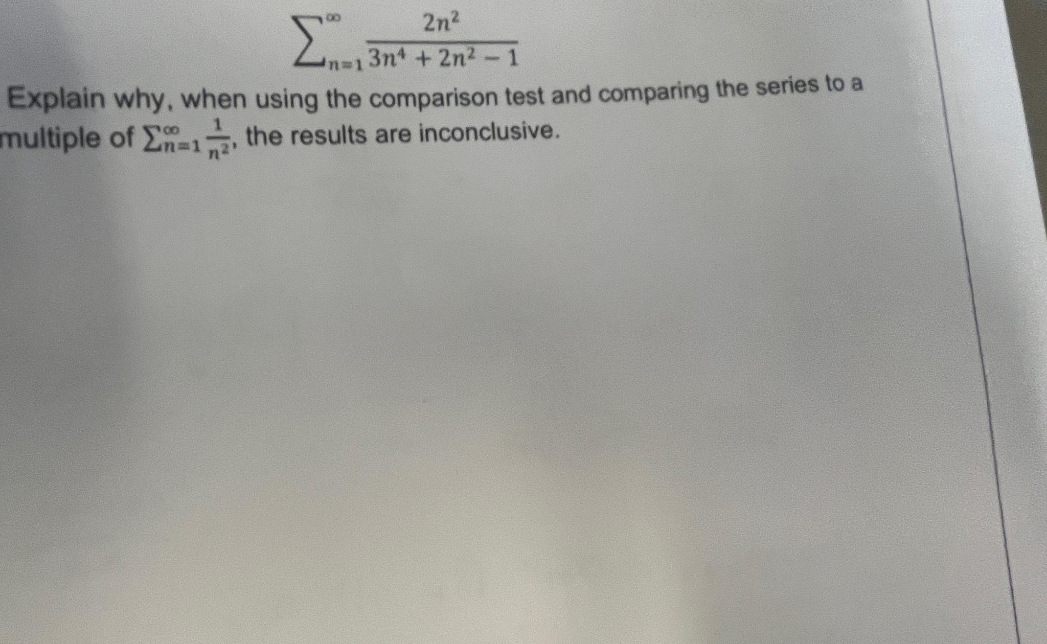 Solved ∑n=1∞2n23n4+2n2-1Explain why, when using the | Chegg.com