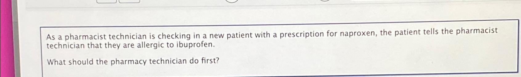Solved As a pharmacist technician is checking in a new | Chegg.com